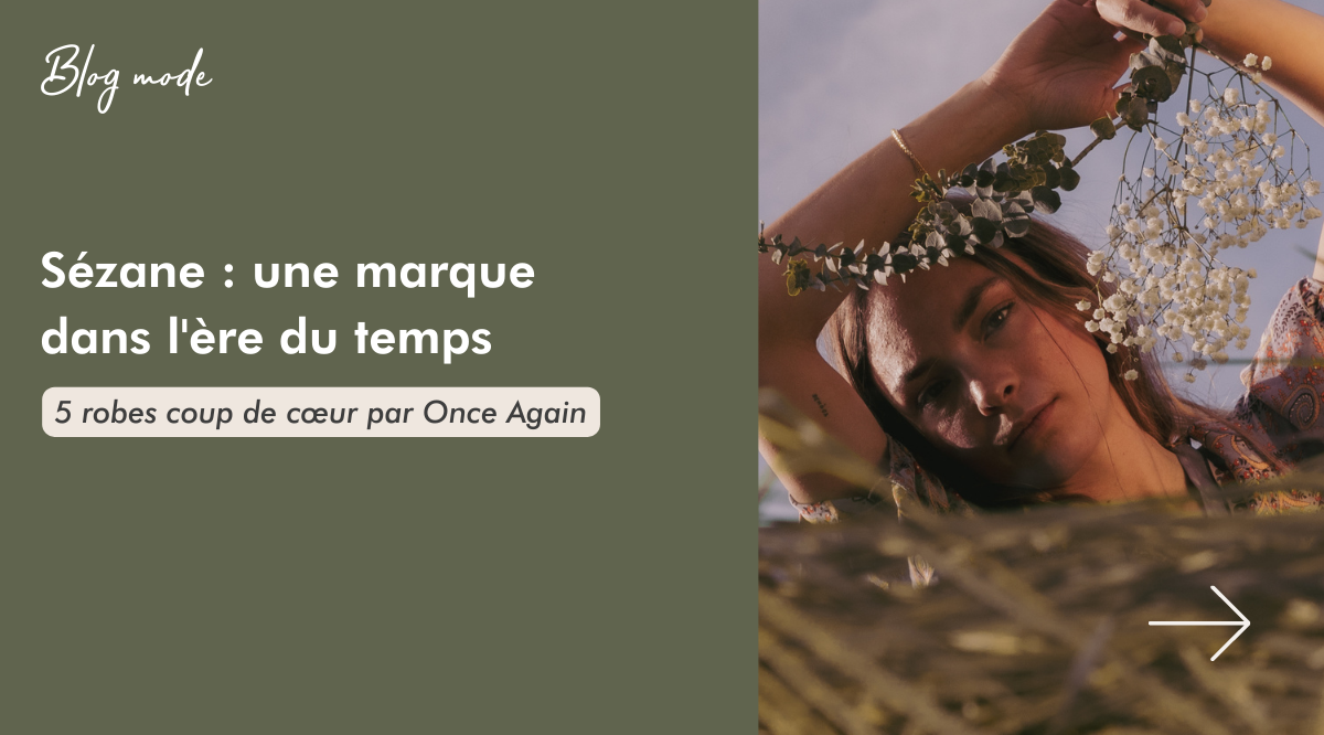 Sézane : une marque dans l'ère du temps – Once Again